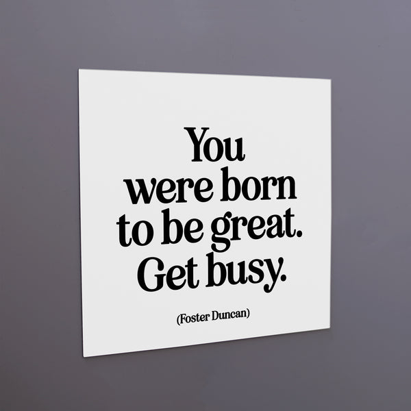 "born to be great" magnet – quotable