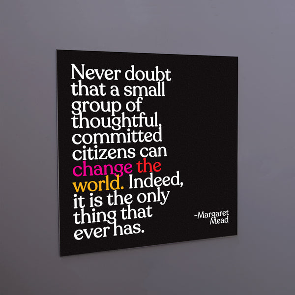 "never doubt" magnet – quotable