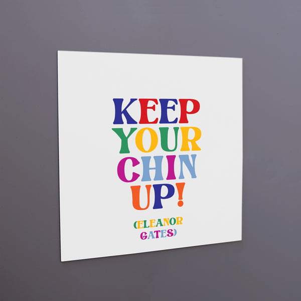 "keep your chin up" magnet – quotable
